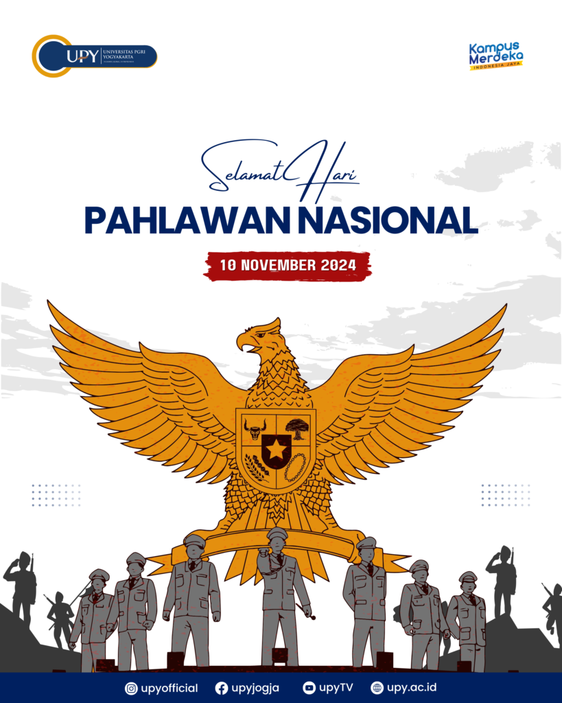Makna Hari Pahlawan 10 November 2024 dan Sikap Memaknai di Era Digital - Universitas PGRI Yogyakarta